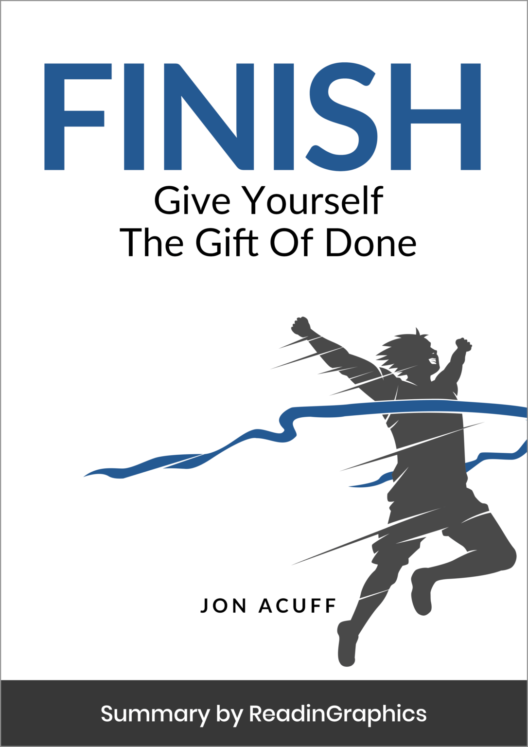 Book Summary - Finish: Give Yourself The Gift Of Done